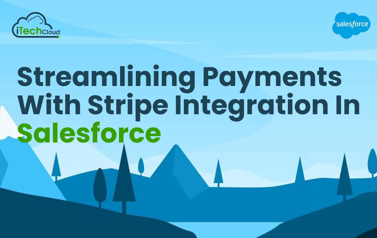 Streamlining Payments With Stripe Integration In Salesforce