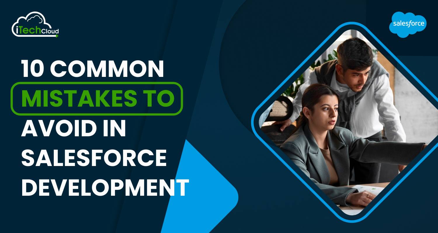 10 Common Mistakes To Avoid In Salesforce Development