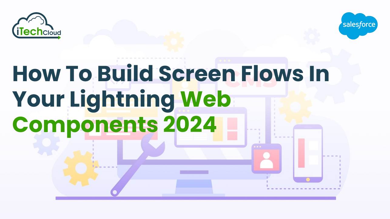How to Build Screen Flows in Your Lightning Web Components 2025
