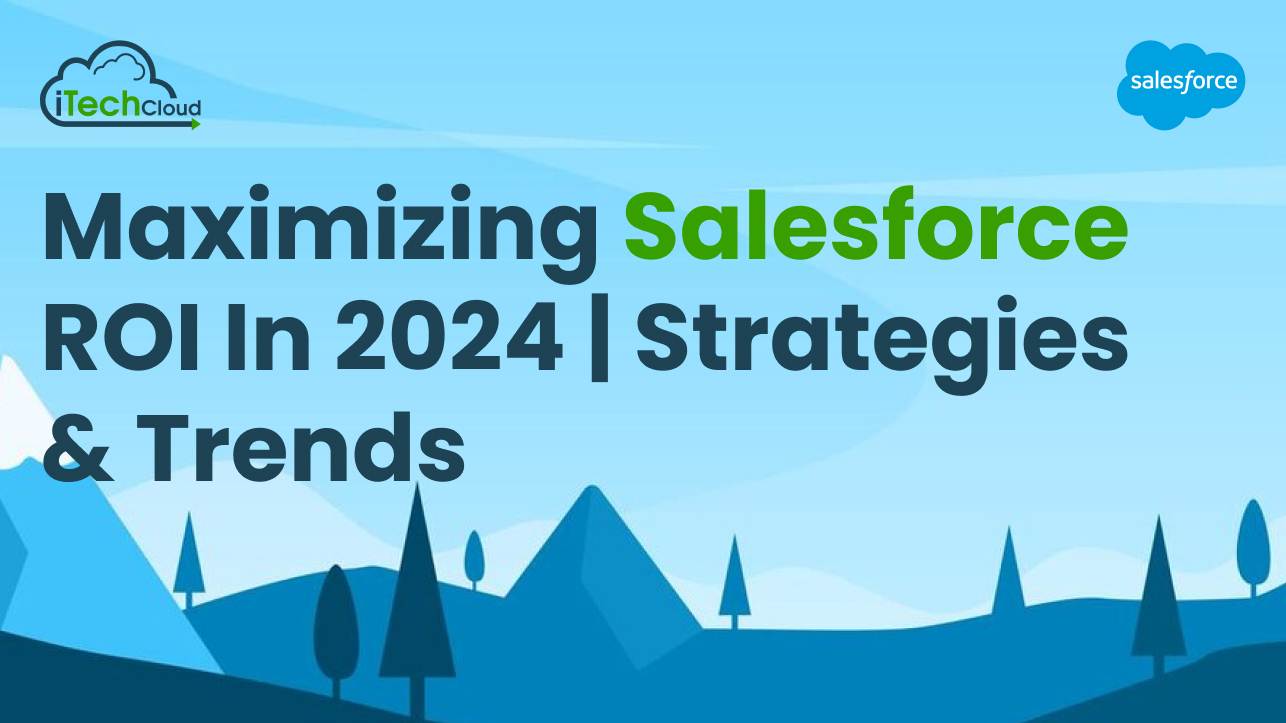 Maximizing Salesforce ROI In 2025 | Strategies & Trends