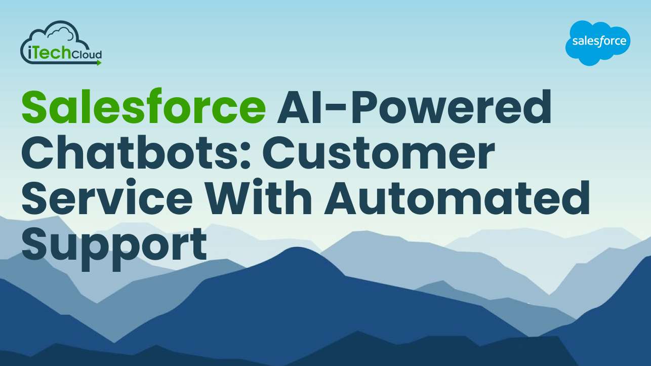 Salesforce AI-powered Chatbots: Customer Service with Automated Support