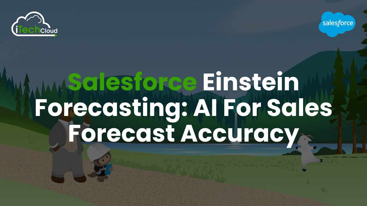 Salesforce Einstein Forecasting: AI for Sales Forecast Accuracy