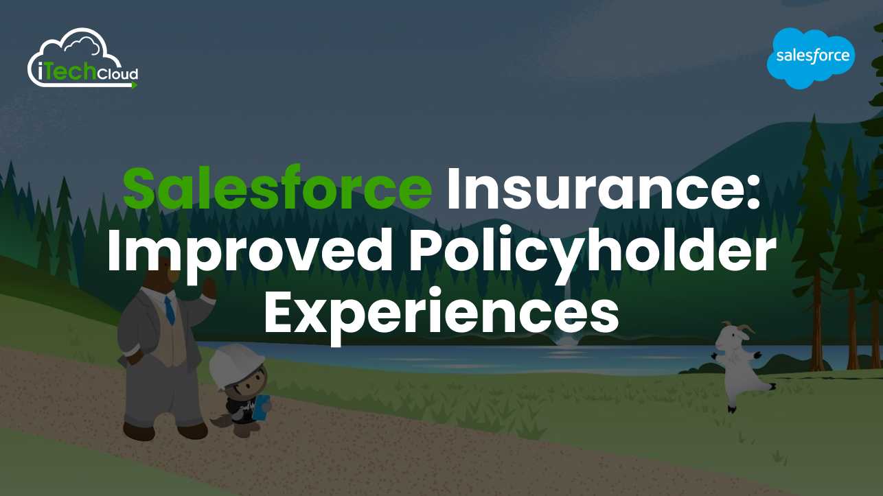 Salesforce Insurance: Improved Policyholder Experiences