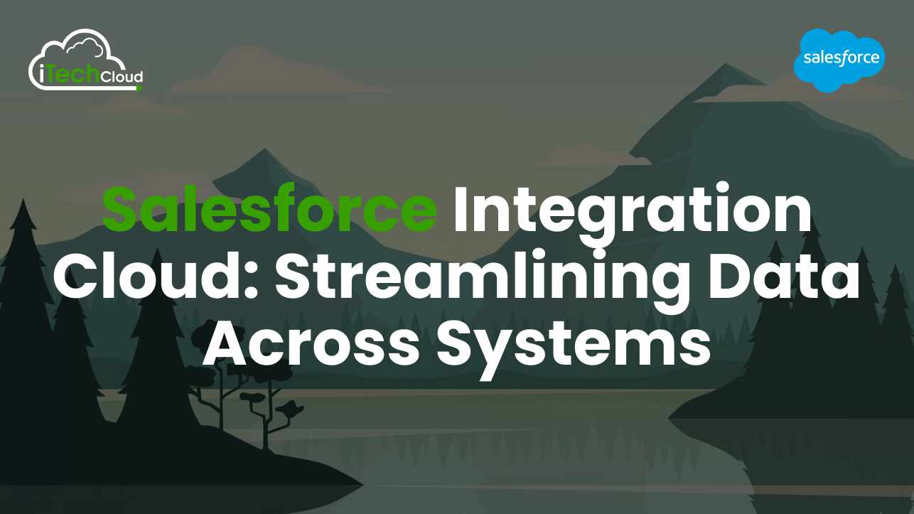 Salesforce Integration Cloud: Streamlining Data Across Systems