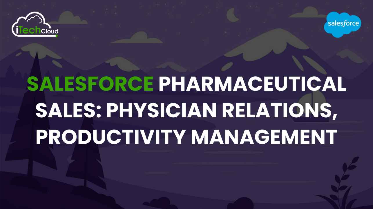 Salesforce Pharmaceutical Sales: Physician Relations, Productivity ...