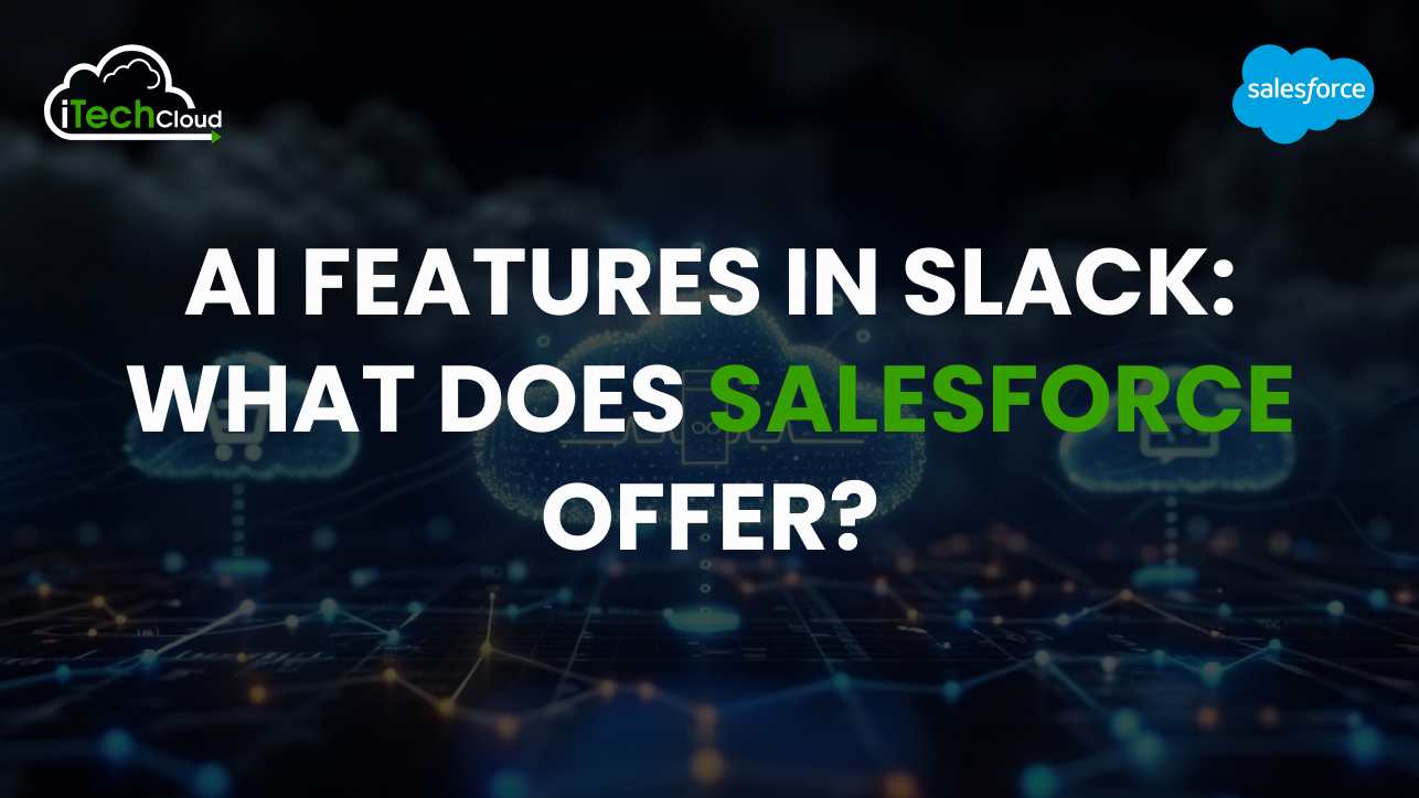 AI features in Slack: What does Salesforce offer?