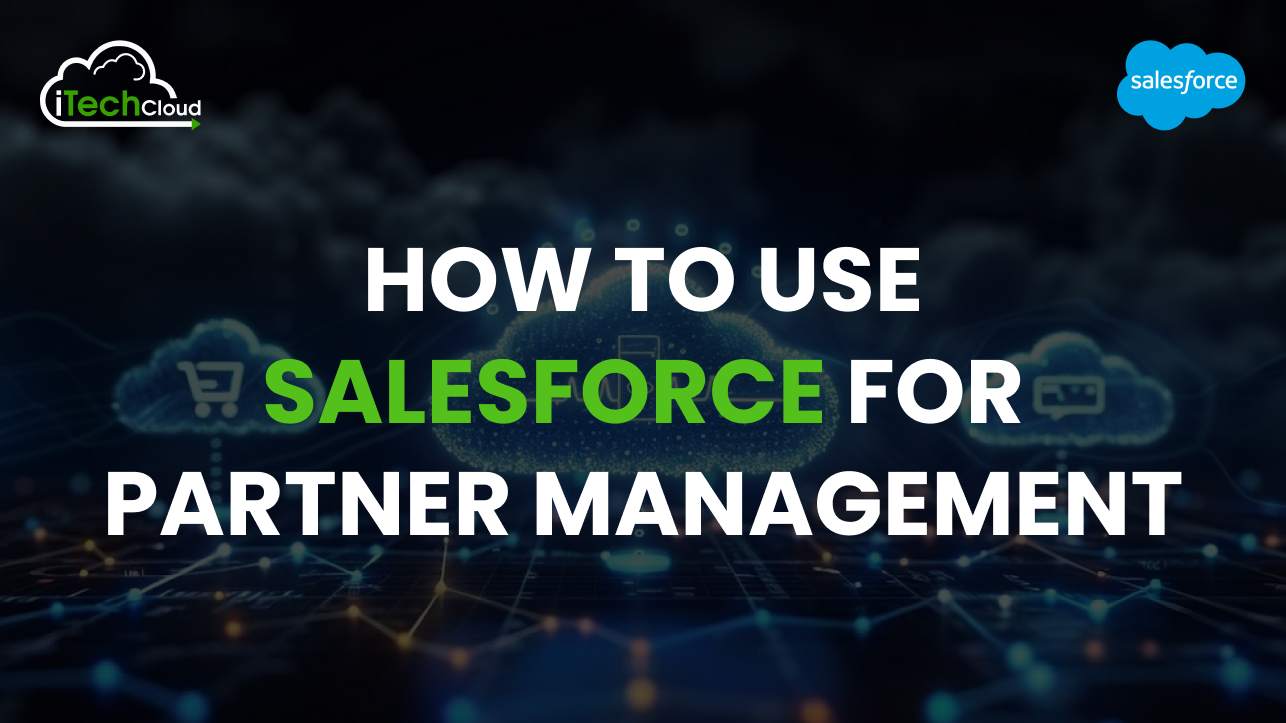 How to Use Salesforce for Partner Management