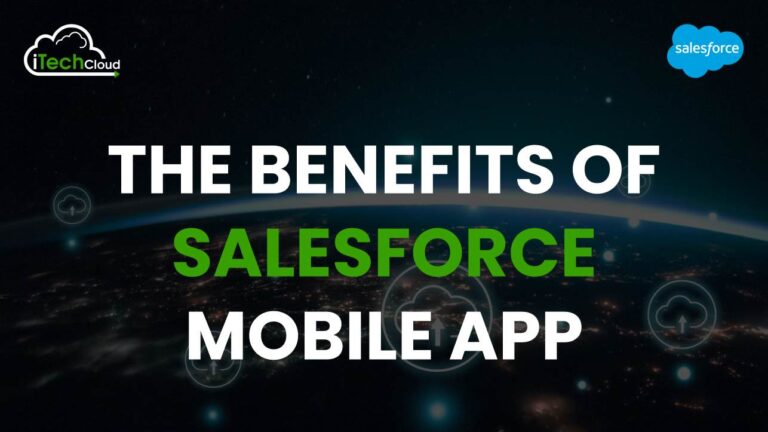 The Benefits of Salesforce Mobile App
