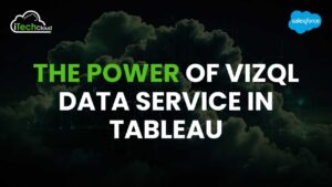 The Power of VizQL Data Service in Tableau