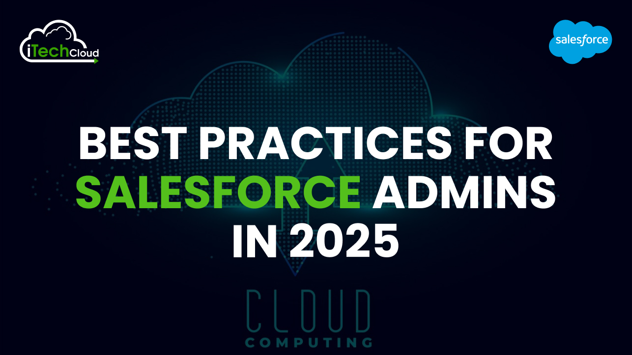 Best Practices for Salesforce Admins in 2025
