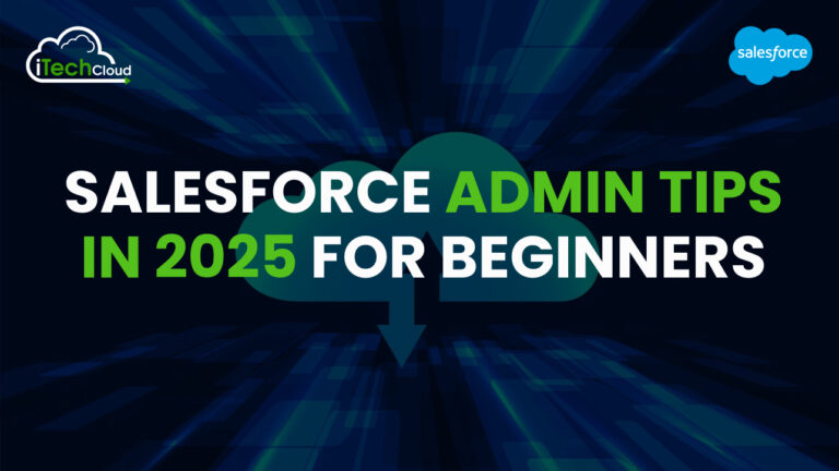 Salesforce admin tips in 2025 for beginners