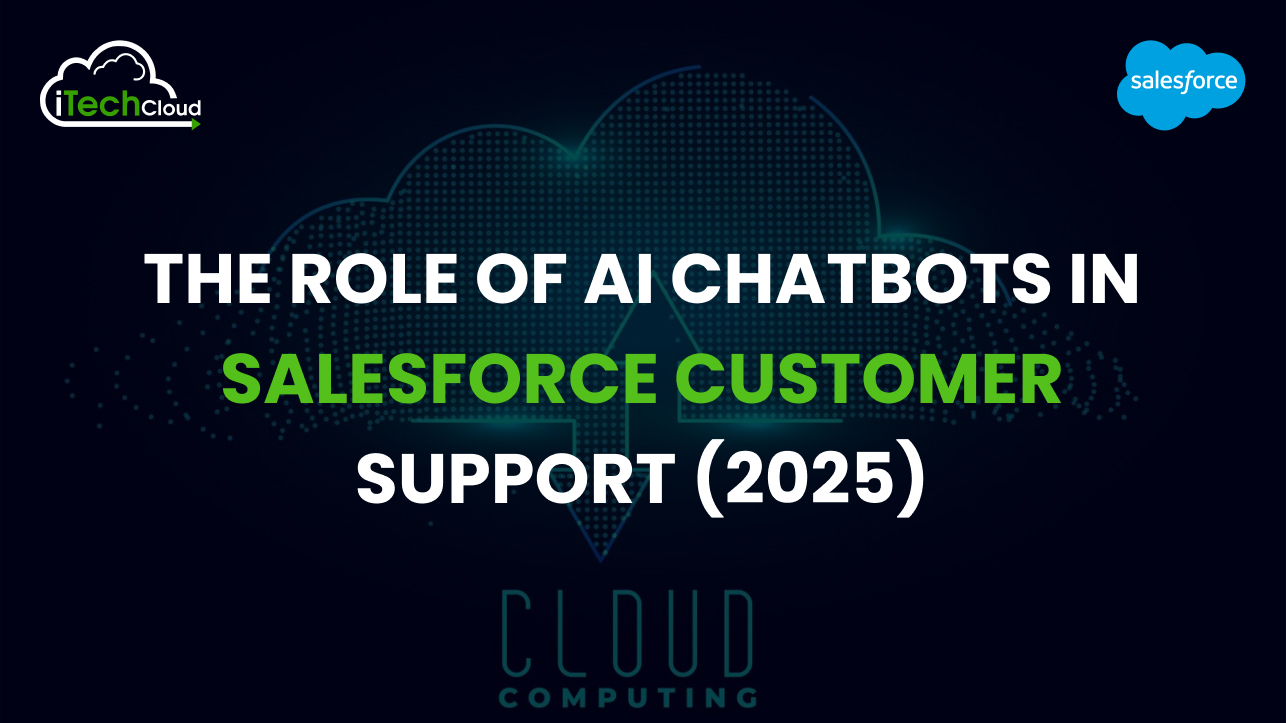 The Role of AI Chatbots in Salesforce Customer Support (2025)