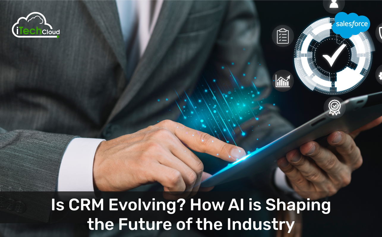 Is CRM Evolving? How AI is Shaping the Future of the Industry