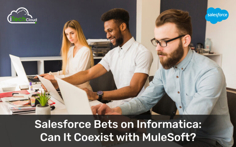 Salesforce Bets on Informatica: Can It Coexist with MuleSoft?