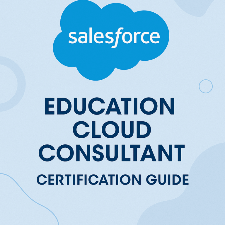 Salesforce Education Cloud Consultant Certification Guide
